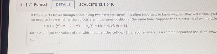 Solved If two objects travel through space along two | Chegg.com
