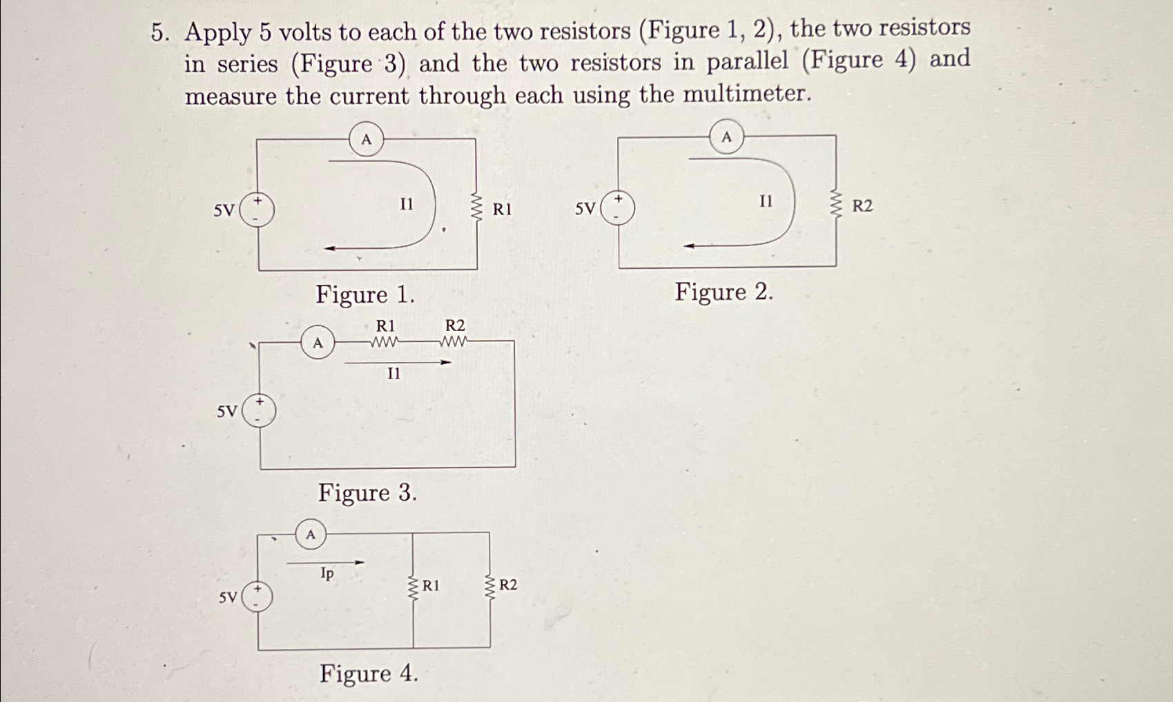 Solved Apply 5 ﻿volts to each of the two resistors (Figure | Chegg.com