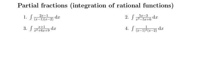Solved Partial fractions (integration of rational functions) | Chegg.com