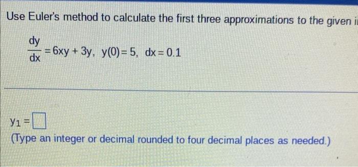 Solved Use Euler's method to calculate the first three | Chegg.com