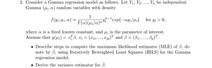 Solved Consider a Gamma regression model as follows. Let | Chegg.com