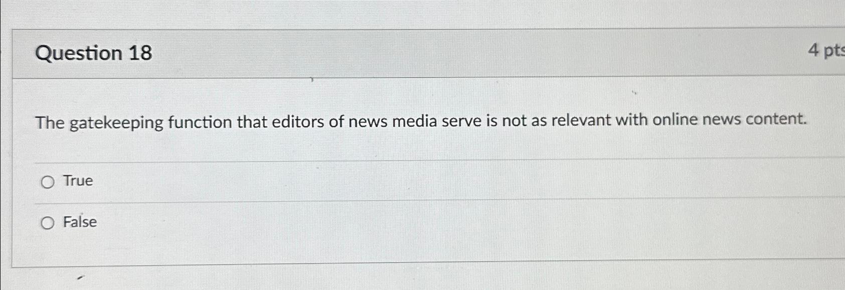 Solved Question 18The gatekeeping function that editors of | Chegg.com