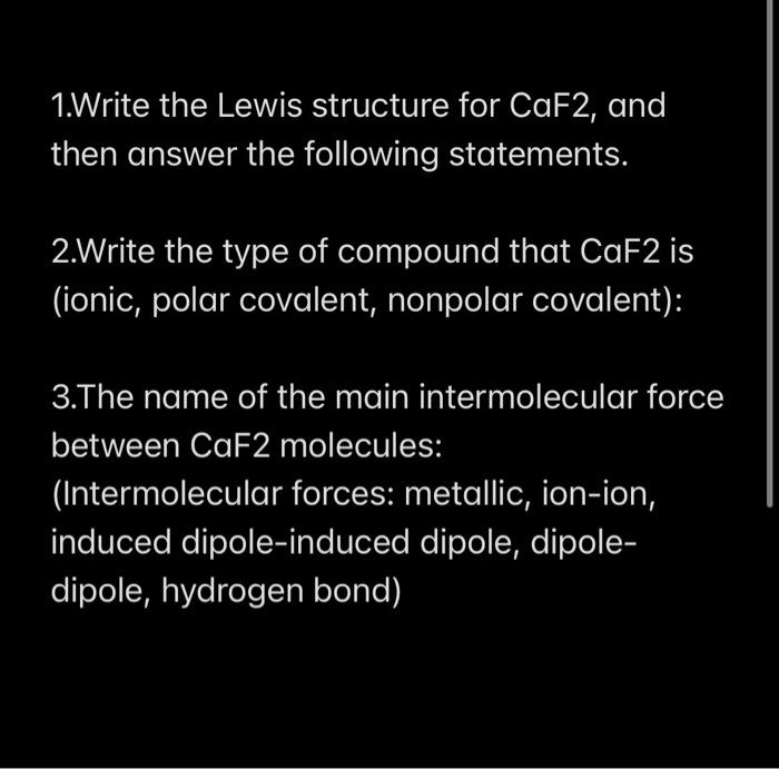 Solved 1.Write the Lewis structure for CaF2, and then answer | Chegg.com