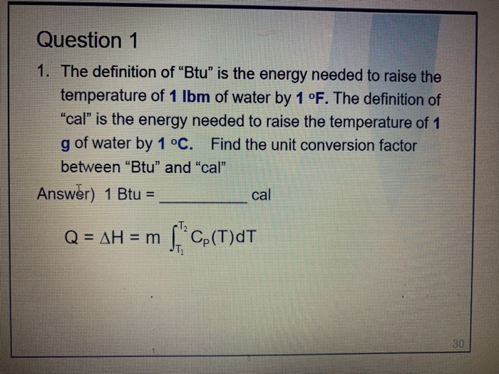 Solved Question 1 1. The definition of “Btu" is the energy | Chegg.com