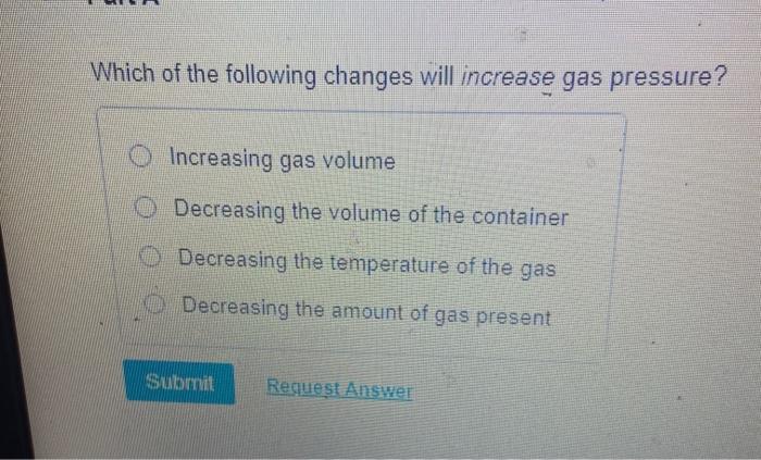 Solved Which of the following changes will increase gas | Chegg.com