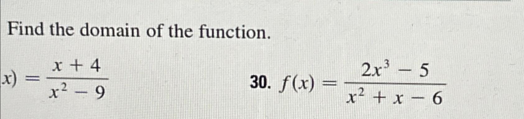 Solved Find The Domain Of The Function X30 F X 2x3 5x2 X 6