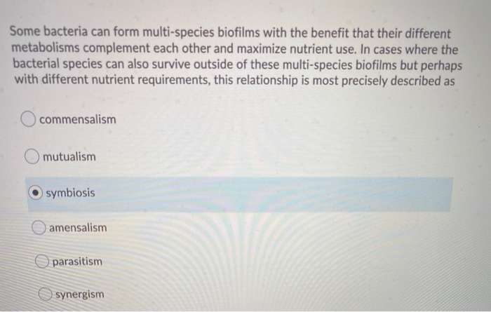 Solved Some bacteria can form multi-species biofilms with | Chegg.com