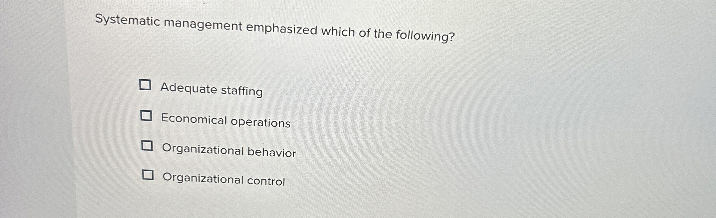 Solved Systematic management emphasized which of the | Chegg.com