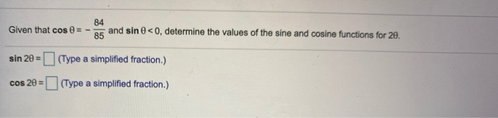 Solved Given that cos = 84 85 and sin