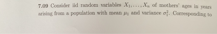 Solved 7.09 Consider iid random variables X1, ..., Xn of | Chegg.com