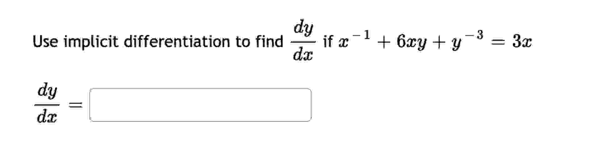 Solved Use implicit differentiation to find dydx ﻿if | Chegg.com
