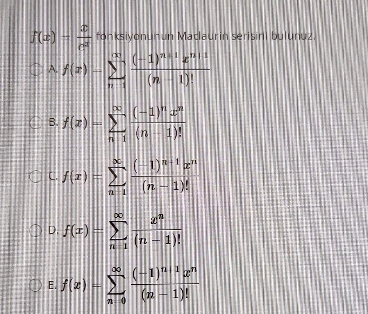 Solved f(x)=exx fonksiyonunun Maclaurin serisini bulunuz. A. | Chegg.com
