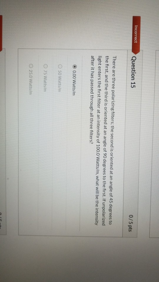 Solved Incorrect Question 15 0/5 pts There are three | Chegg.com