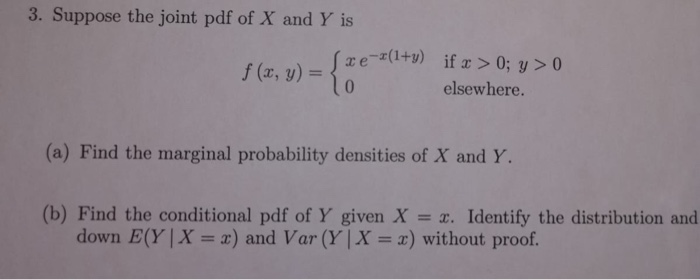 Solved 3. Suppose the joint pdf of X and Y is (xe- (1+x) if | Chegg.com