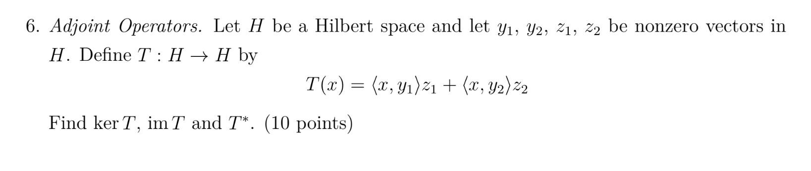 Solved How to sAdjoint Operators. Let H ﻿be a Hilbert space | Chegg.com