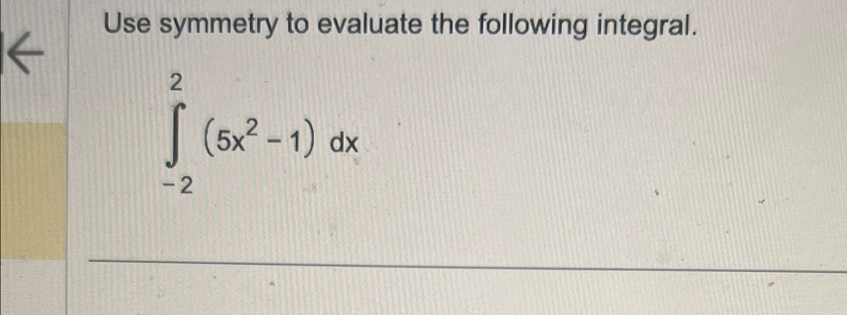 Solved Use symmetry to evaluate the following | Chegg.com