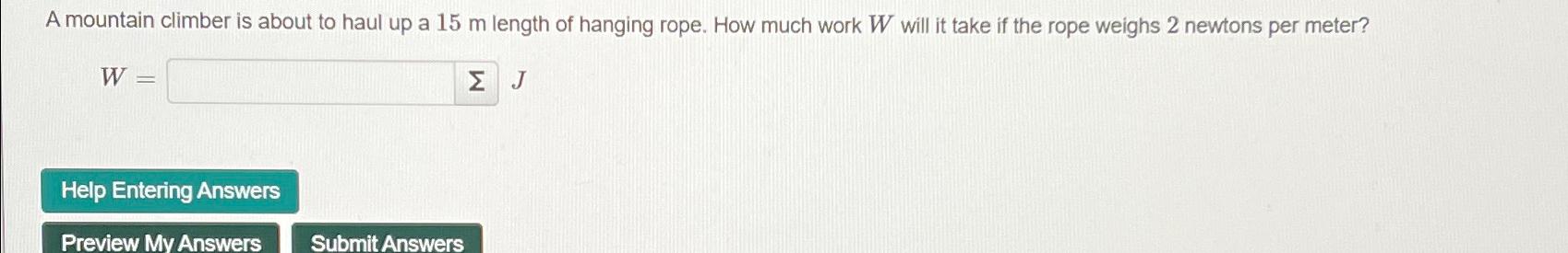 Solved A mountain climber is about to haul up a 15m ﻿length | Chegg.com