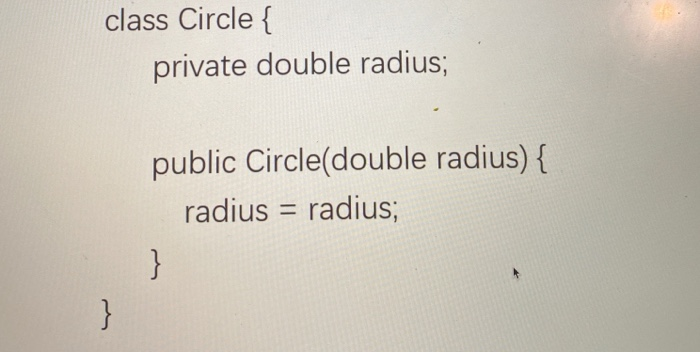 Solved class Circle { private double radius; public | Chegg.com