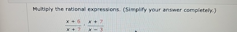 Solved Multiply the rational expressions. (Simplify your | Chegg.com