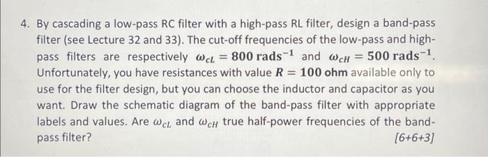 Solved 4. By cascading a low-pass RC filter with a high-pass | Chegg.com