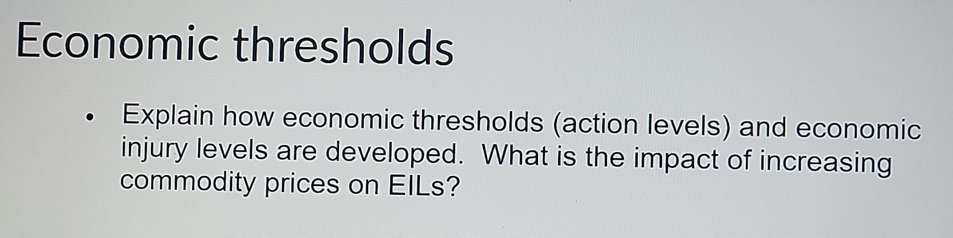 Solved Economic thresholds Explain how economic thresholds | Chegg.com