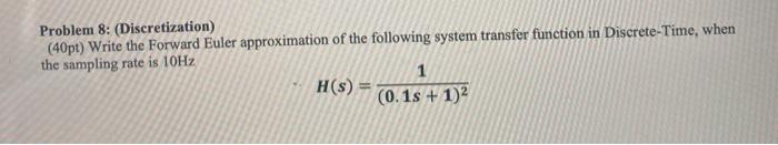 Solved Problem 8: (Discretization) (40pt) Write the Forward | Chegg.com