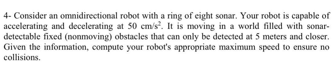 Solved 4- ﻿Consider an omnidirectional robot with a ring of | Chegg.com