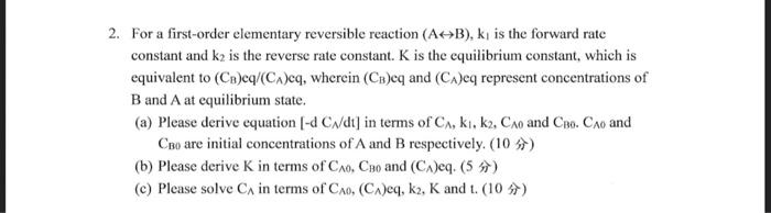 Solved 2. For a first-order elementary reversible reaction | Chegg.com