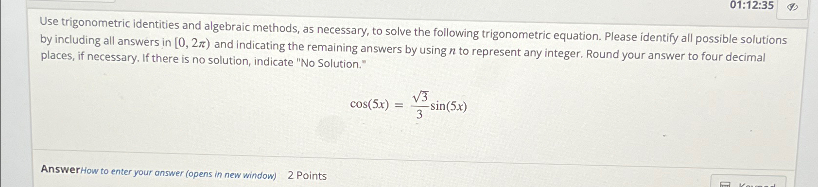 Solved 01:12:35Use trigonometric identities and algebraic | Chegg.com