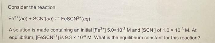 Solved Consider the reaction Fe3+ (aq) + SCN"(aq) = | Chegg.com