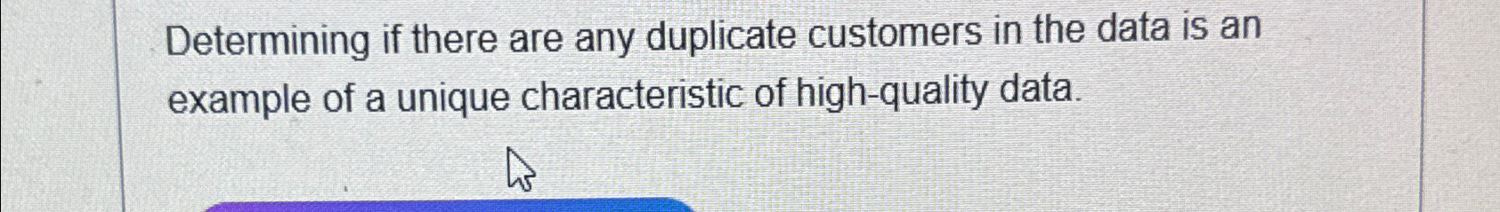 Solved Determining if there are any duplicate customers in | Chegg.com