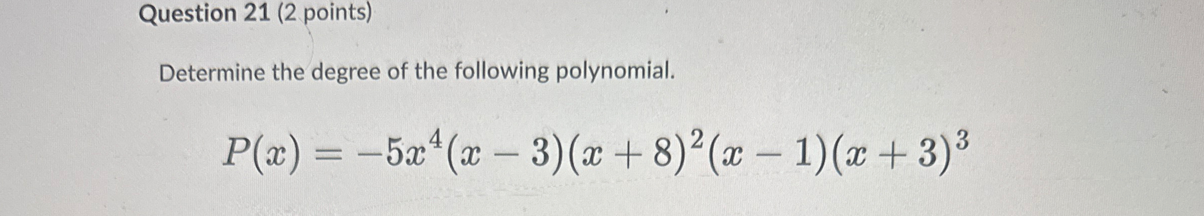 Solved Question 21 (2 ﻿points)Determine the degree of the | Chegg.com