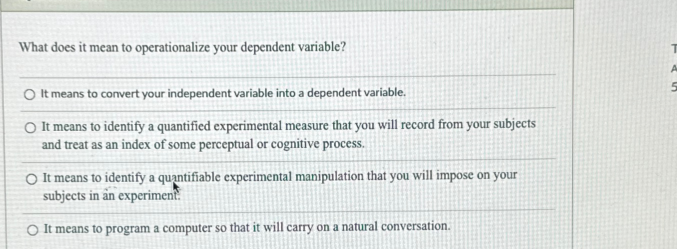 Solved What does it mean to operationalize your dependent | Chegg.com