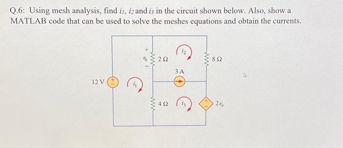 Solved Q.6: Using mesh analysis, find i1,i2 and i3 in the | Chegg.com