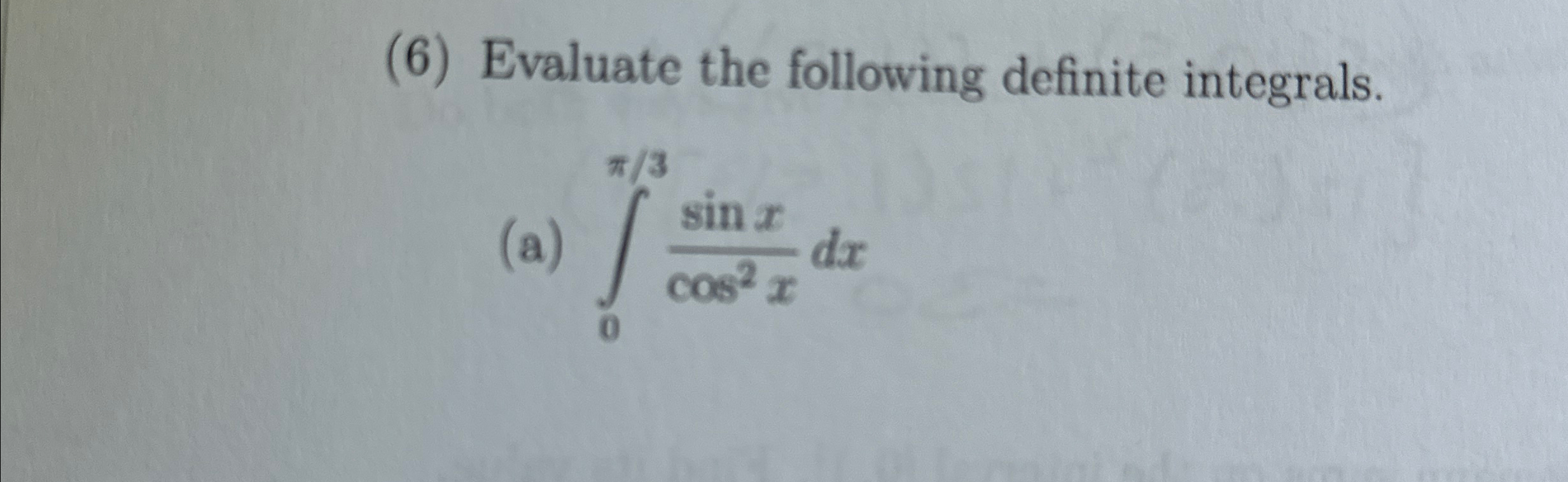 Solved (6) ﻿Evaluate the following definite | Chegg.com