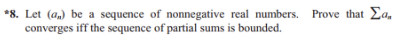 Solved by an EXPERT *8. ﻿Let (an) be ﻿a sequence of ﻿nonnegative real | Chegg.com