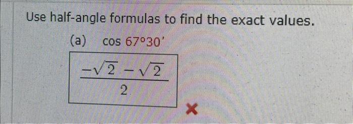 Solved Use half-angle formulas to find the exact values. (a) | Chegg.com