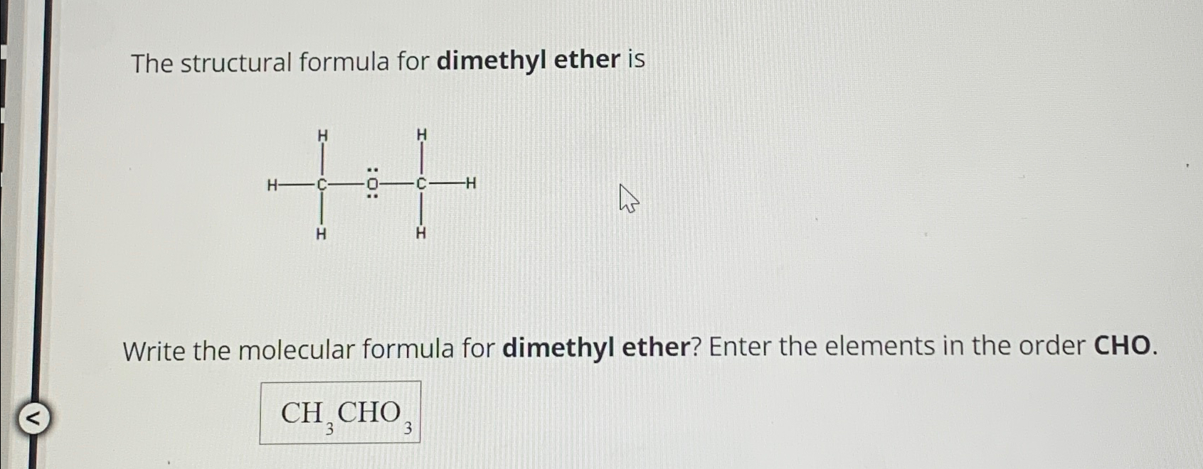 The structural formula for dimethyl ether isWrite the | Chegg.com