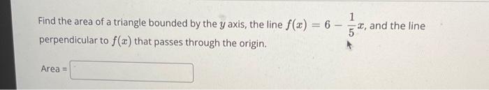 Solved Find the area of a triangle bounded by the y axis, | Chegg.com