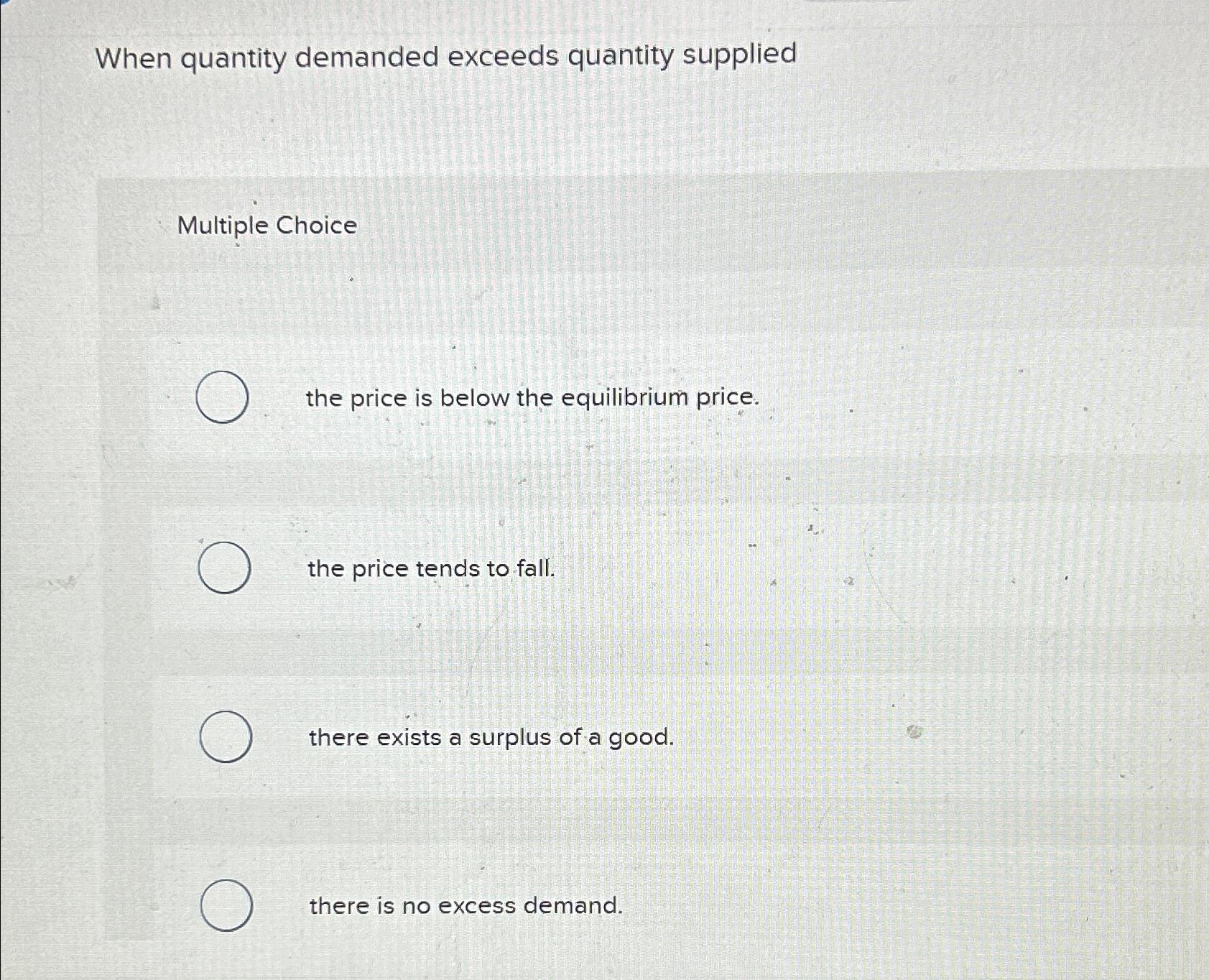 Solved When quantity demanded exceeds quantity | Chegg.com