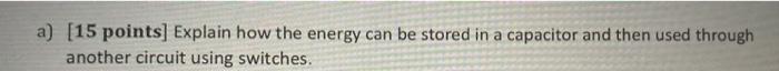 Solved a) [15 points] Explain how the energy can be stored | Chegg.com