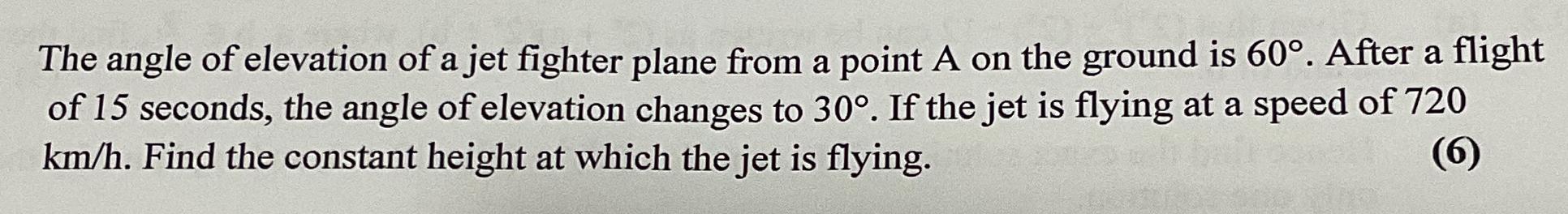 Solved The angle of elevation of a jet fighter plane from a | Chegg.com