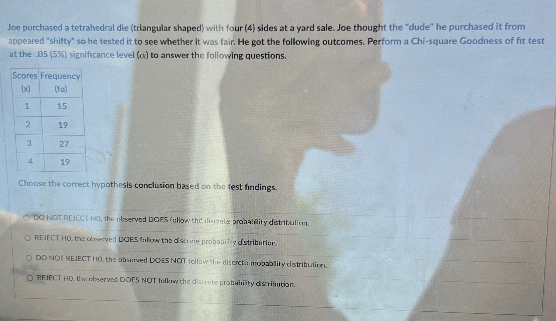 Solved Joe purchased a tetrahedral die (triangular shaped) | Chegg.com