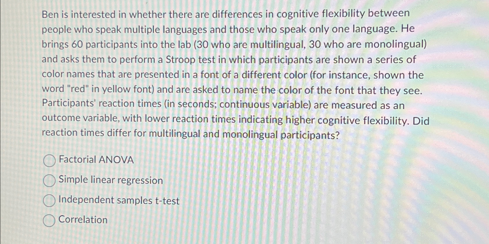 Solved Ben is interested in whether there are differences in | Chegg.com
