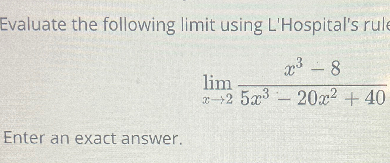 Solved Evaluate the following limit using | Chegg.com