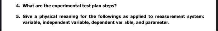 Solved 4. What are the experimental test plan steps? 5. Give | Chegg.com