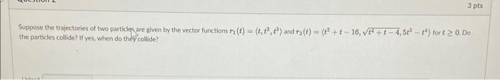 Solved the particles collide? If yes, when do they collide? | Chegg.com