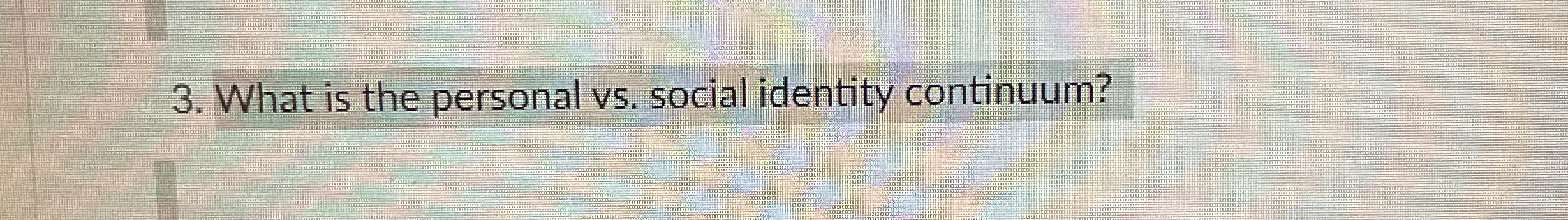 Solved What is the personal vs. ﻿social identity continuum? | Chegg.com
