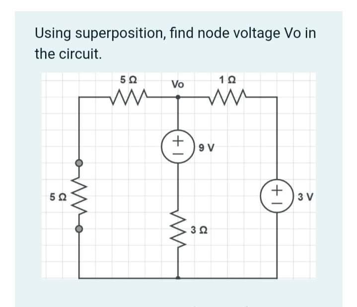Solved Using superposition, find node voltage Vo in the | Chegg.com