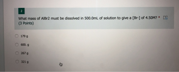 Solved What mass of AlBr2 must be dissolved in 500.0mL of | Chegg.com